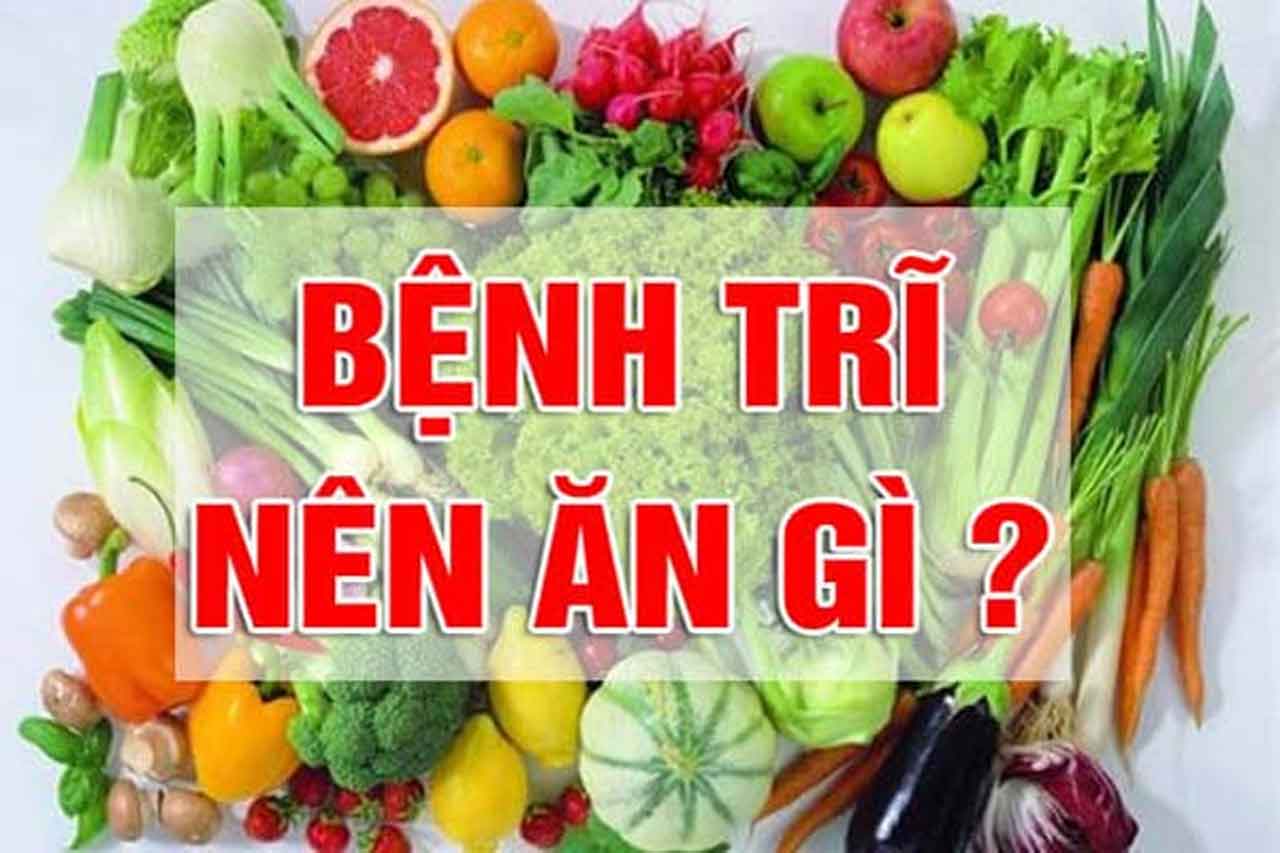 Trĩ nội, trĩ ngoại: Ăn gì để hết trĩ